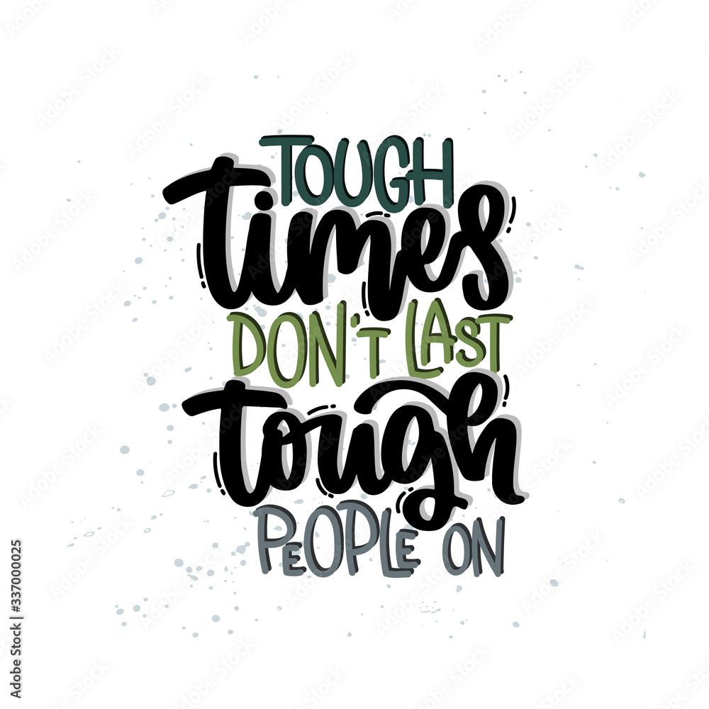 Vector Hand Drawn Illustration Lettering Phrases Tough Times Don t vector-hand-drawn-illustration-lettering-phrases-tough-times-don-t