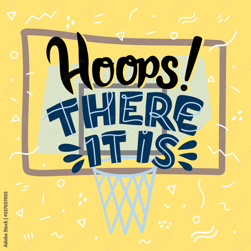 Hoops There it is! hand drawn lettering vector phrase with doodles for ...