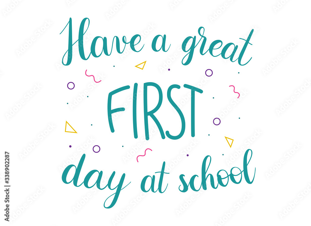 Have a great first day at school. Handwritten vector text on abstract ...