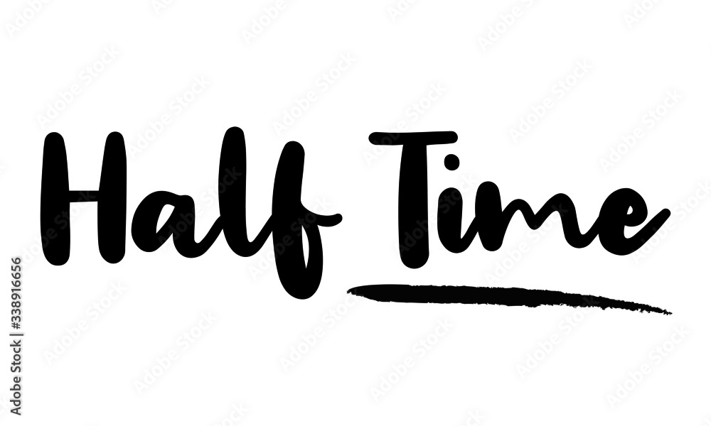 Half Time Calligraphy Phrase, Lettering Inscription. Stock Vector ...