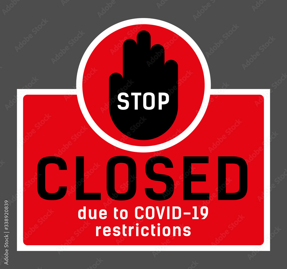 Prohibition sign, door sticker with the inscription STOP CLOSED due to ...