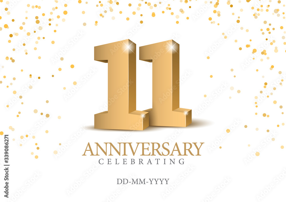 Anniversary 11. gold 3d numbers. Poster template for Celebrating 11th ...