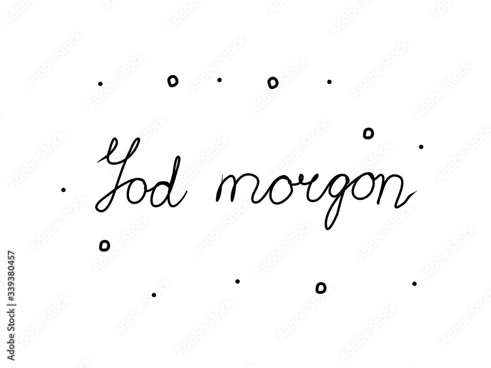 God morgon phrase handwritten with a calligraphy brush. Good morning in ...
