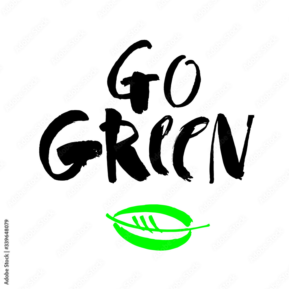 Go green slogan. Save earth and less waste concept. Hand drawn ecology ...