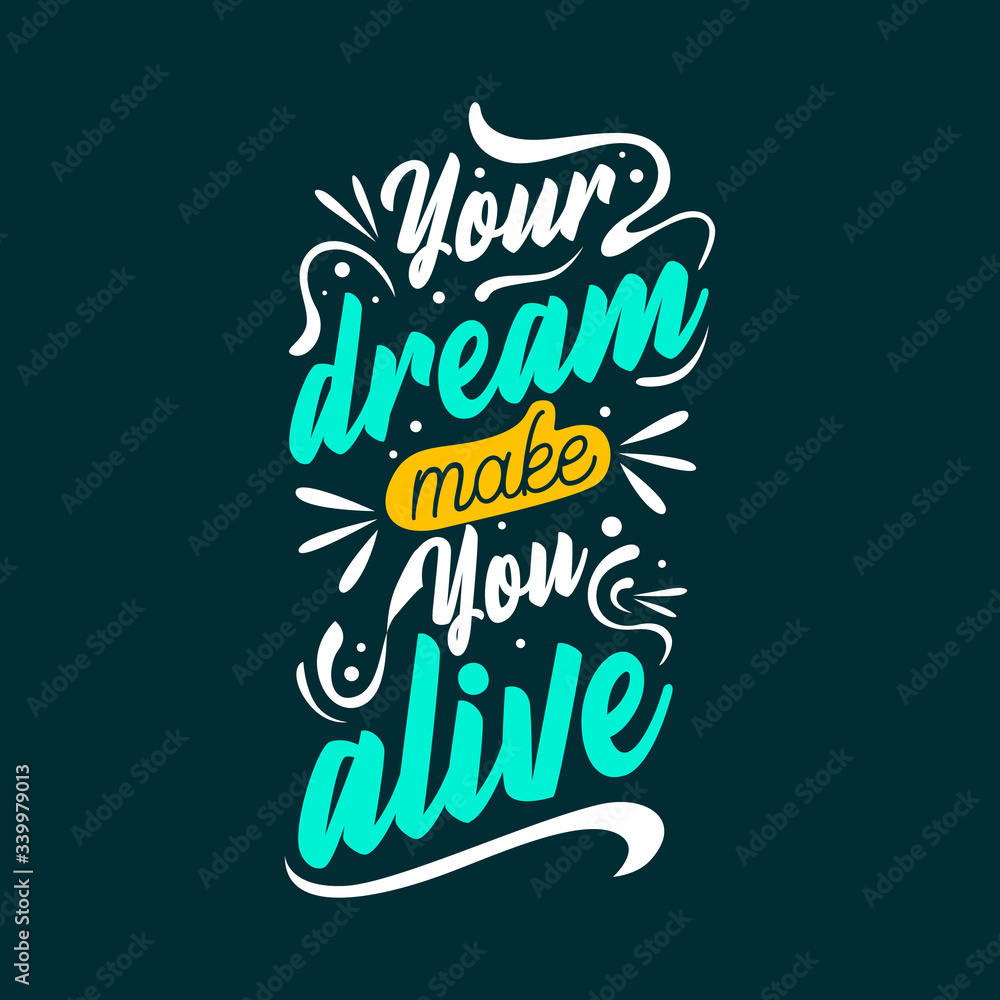 Your dream make you alive. Quote. Quotes design. Lettering poster ...