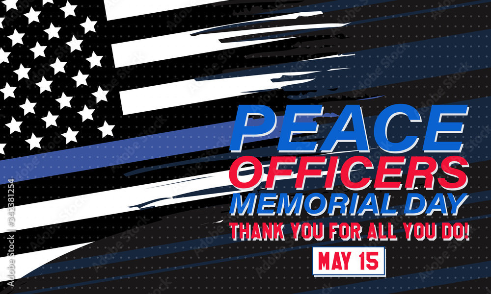 Peace Officers Memorial Day. Celebrated in May 15 in the United States ...