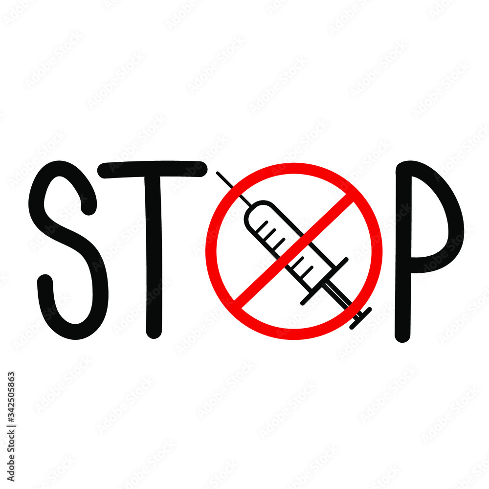 stop vaccination. Say no to vaccines. The word STOP and crossed out ...