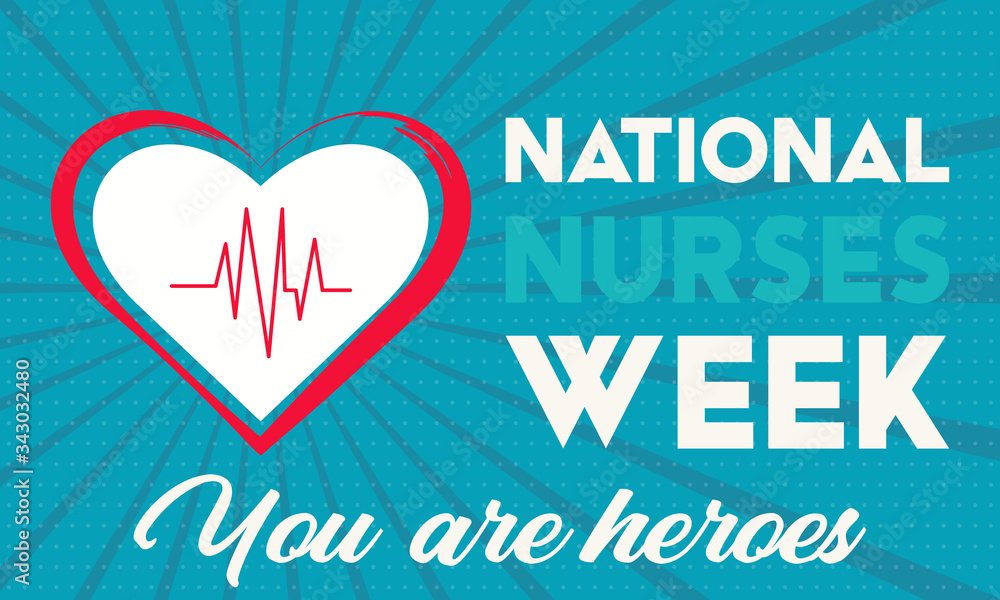 National Nurses Week begins each year on May 6th and ends on May 12th ...