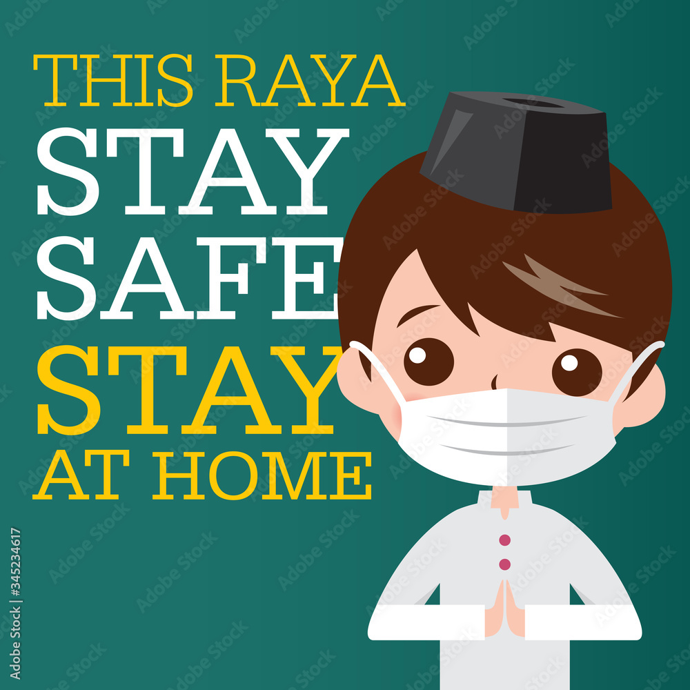 Selamat Hari Raya aidilfitri and please stay at home. Muslims prepare ...