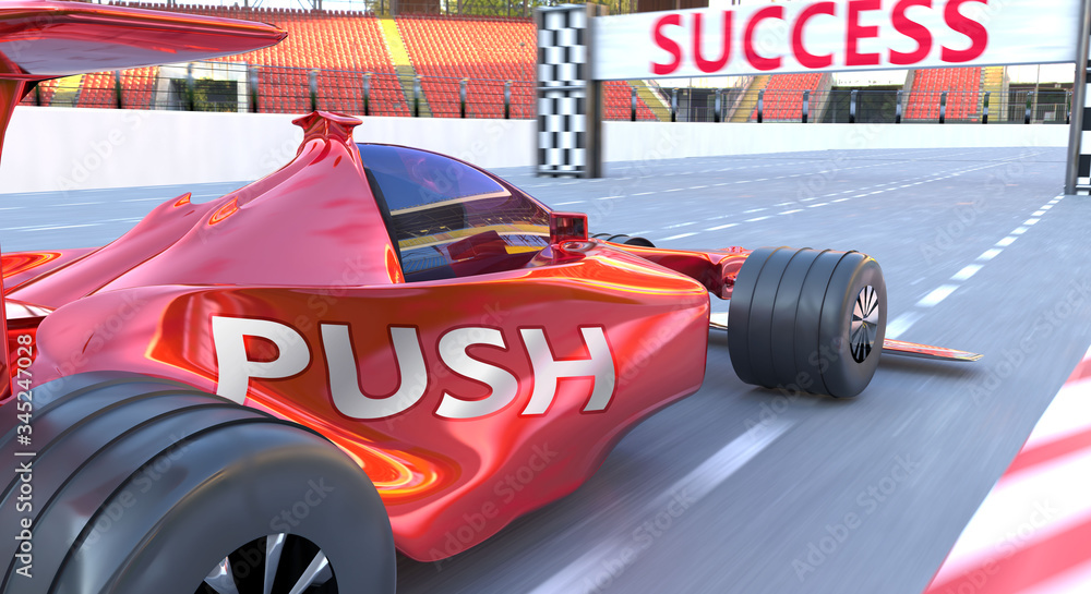 Push and success - pictured as word Push and a f1 car, to symbolize ...