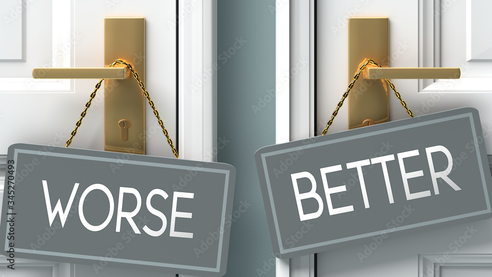 better or worse as a choice in life - pictured as words worse, better ...