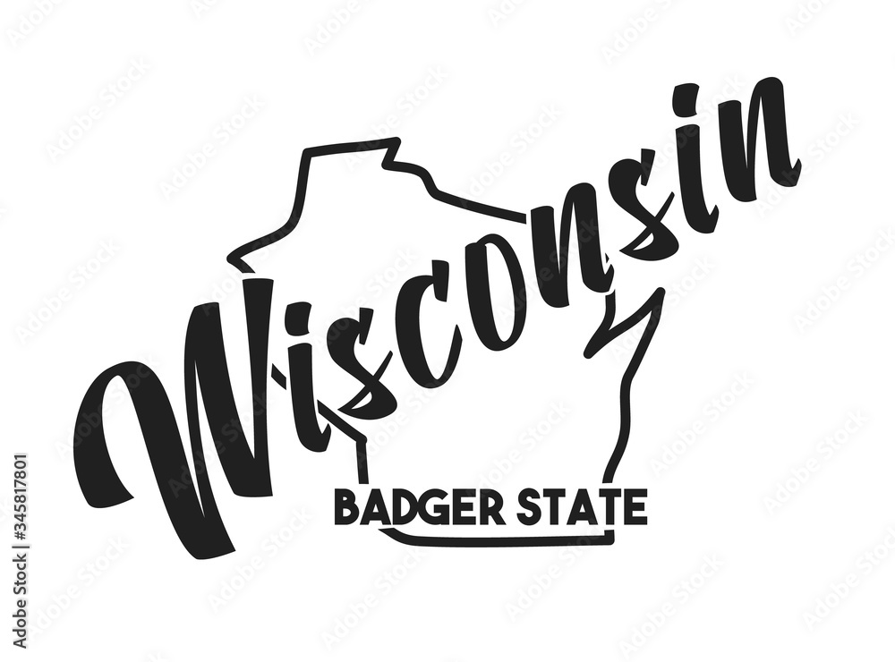 Vector silhouette of Wisconsin. Nickname inscription Badger State. Hand ...