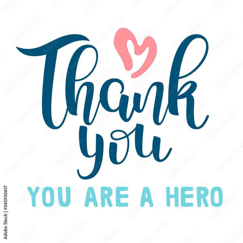 Thank you. You are a hero. Lettering. Medical support concept ...