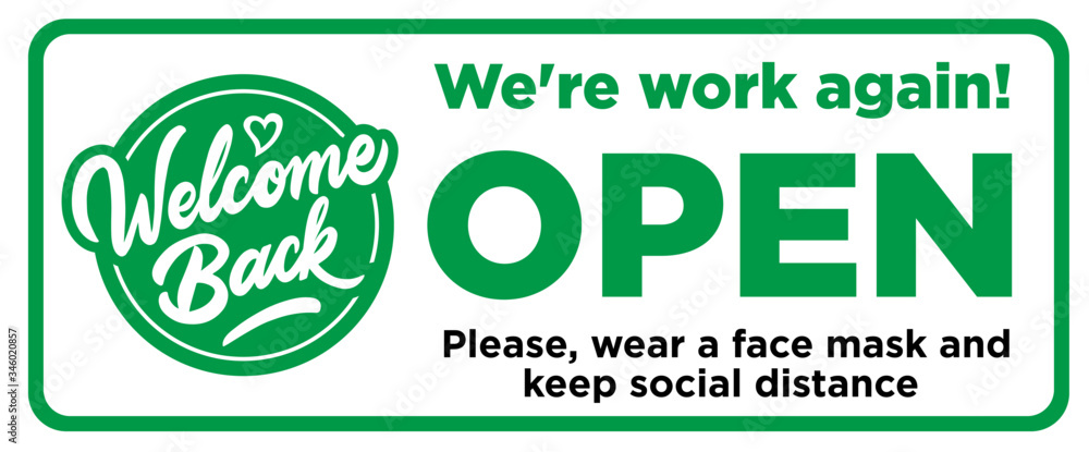 Open sign on the front door - welcome back! We are working again. Keep ...