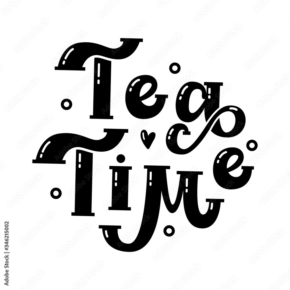 Vecteur Stock Tea time. Tea time black and white lettering vector ...