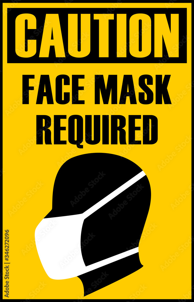Warning sign cautioning people to wear face mask, black text on yellow ...