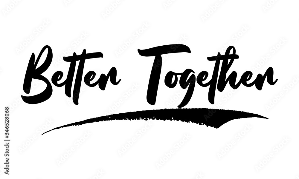 Better Together Phrase Saying Quote Text or Lettering. Vector Script ...