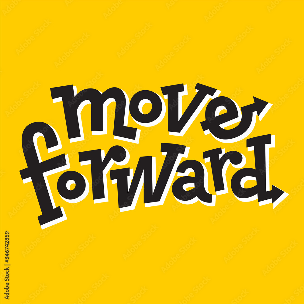 Move forward. Hand drawn motivational quote typography vector ...