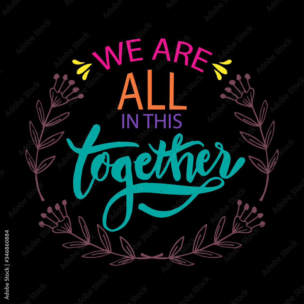 We are all in this together. Hand lettering typography poster Stock ...