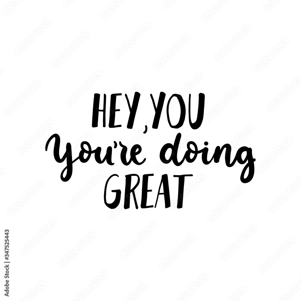 Hey you youre doing great inspirational card vector illustration. Ink ...