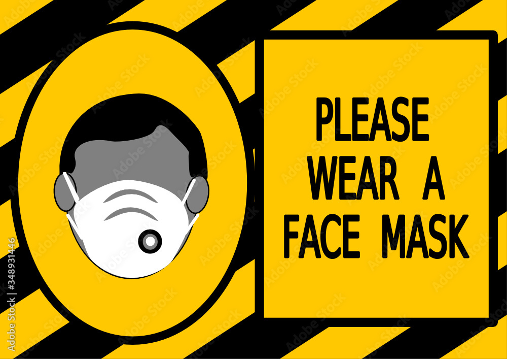 Attention sign ,PLEASE WEAR A FACE MASK black and yellow background ...
