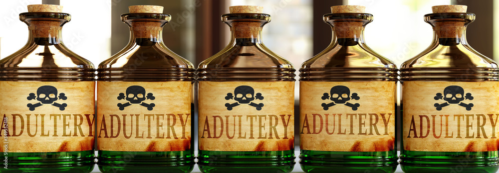 Adultery can be like a deadly poison - pictured as word Adultery on ...