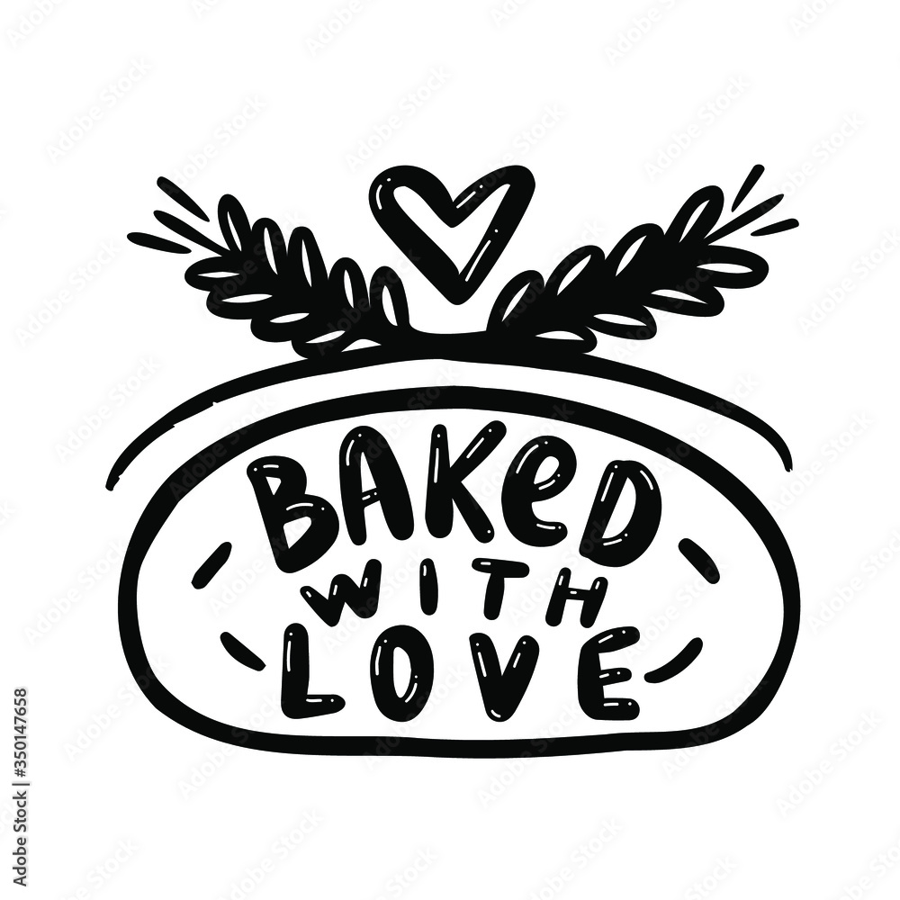 Baked with love. Hand drawn lettering logo. Vector illustration. Design ...