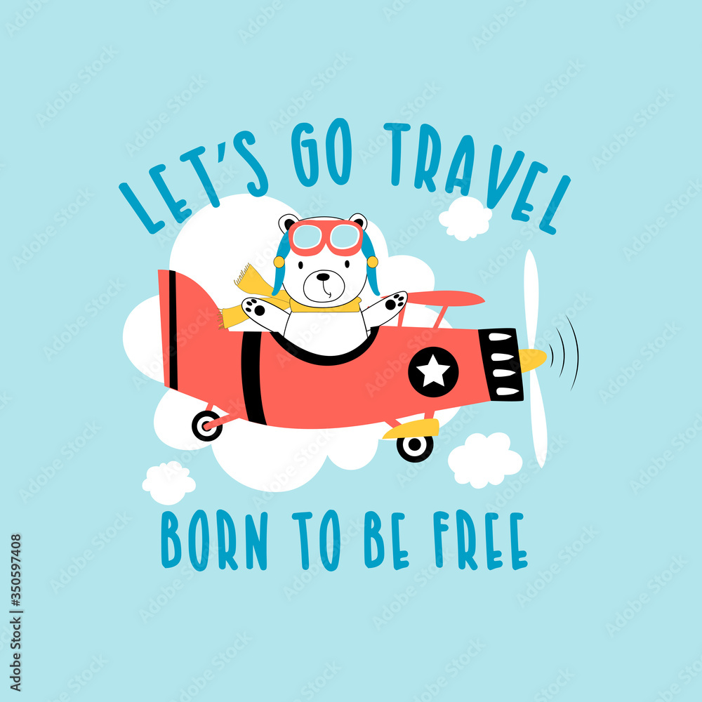 Hand drawing plane and cute bear print design with slogan. Cartoon ...