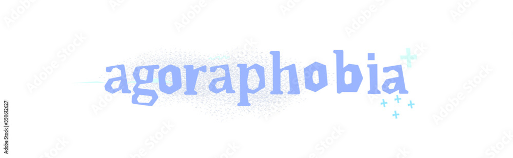 Agoraphobia - fear of open space, open doors, large crowds of people ...