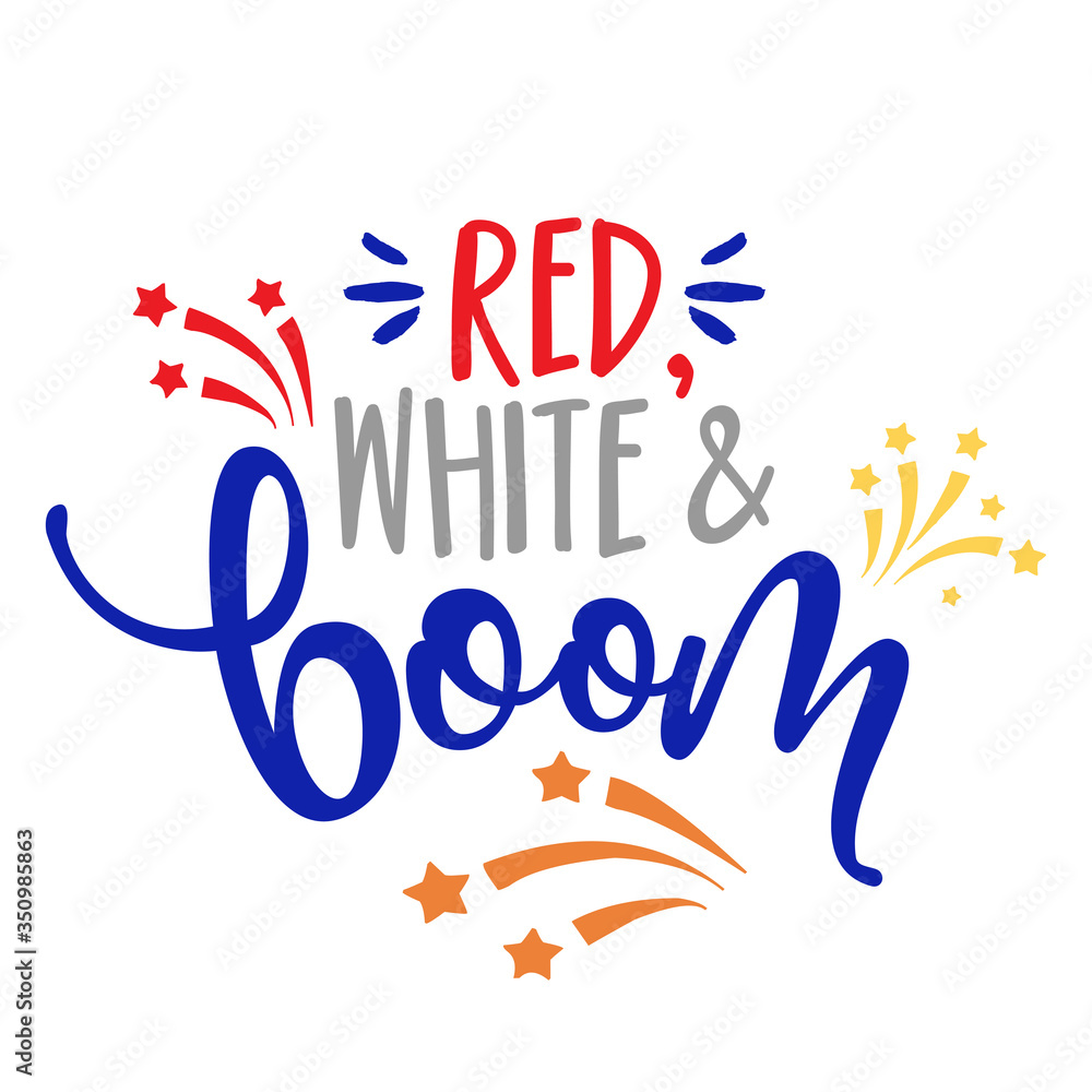 Red, white and boom - Happy Independence Day July 4th lettering design ...