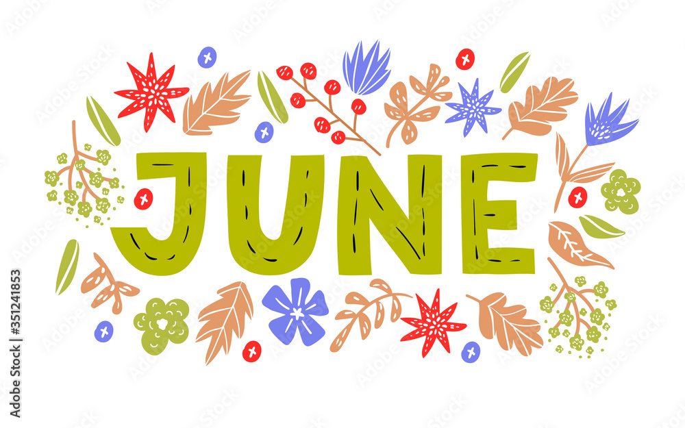 June month name. Handwritten lettering with flat flowers isolated on ...