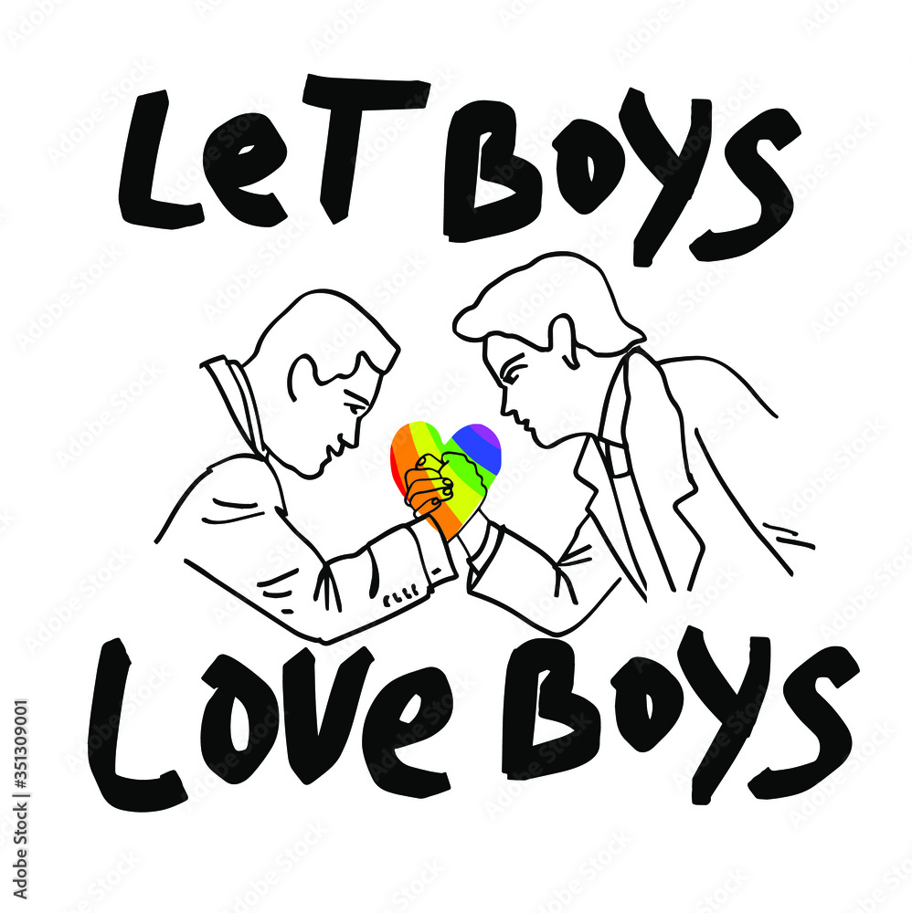 Let boys love boys, hand lettering. Two men hold hands. Vector lgbt ...