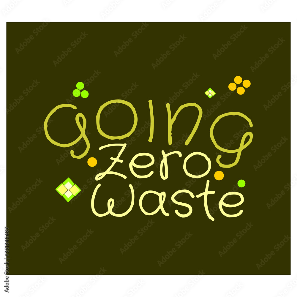 Green quotes that are hand lettered. Being zero waste. Vector ...