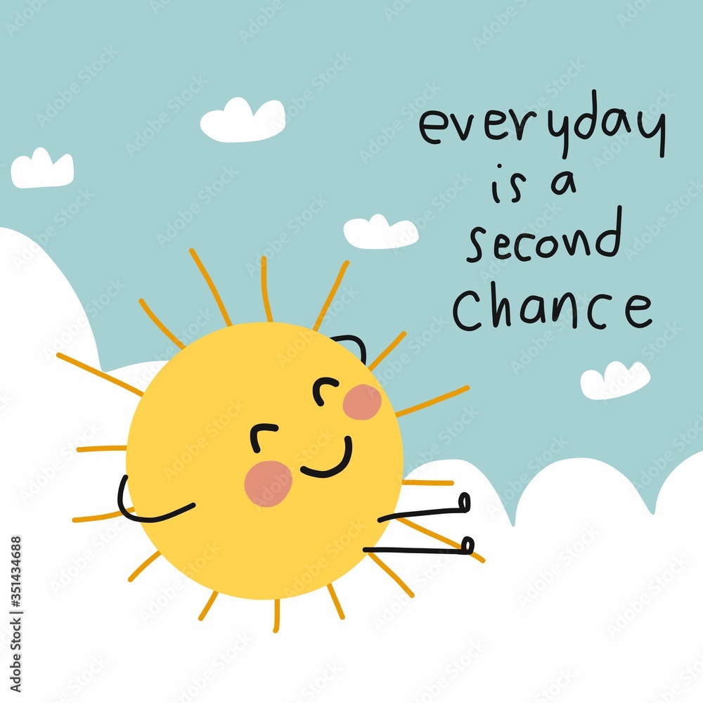 Everyday is a second chance word, sun smile and relaxing on cloud ...