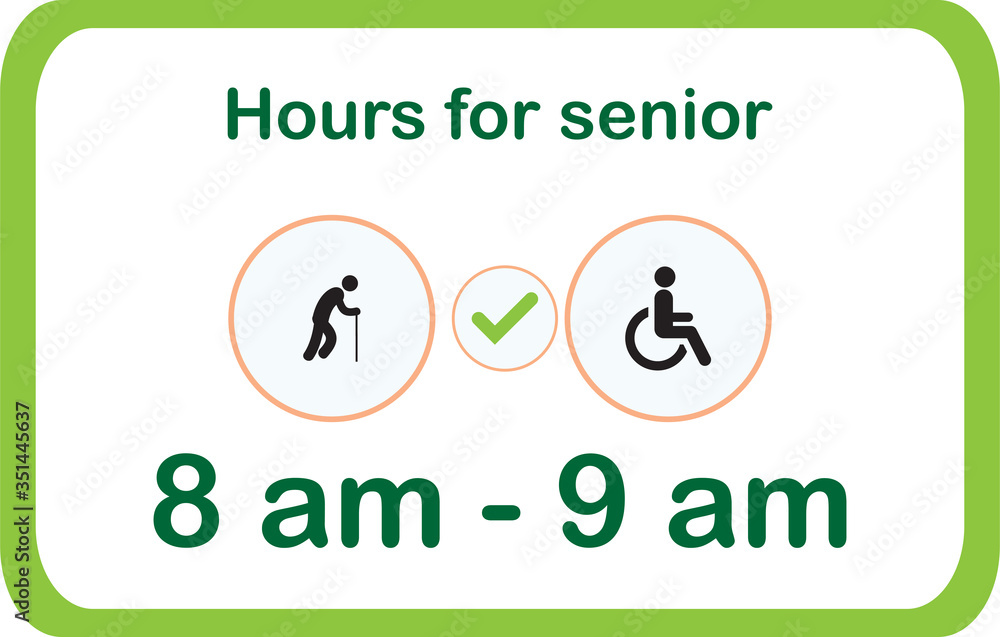 8 am - 9 am special hours only for 60+ years old people and disabled ...