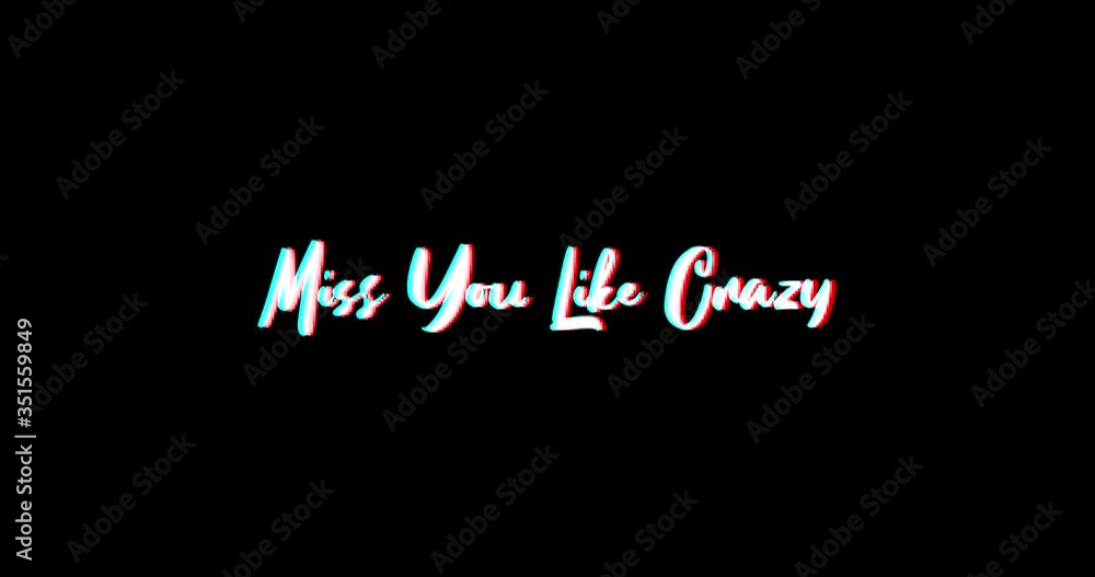 Miss You Like Crazy Typography Text Glitch Effect Animation on Black ...