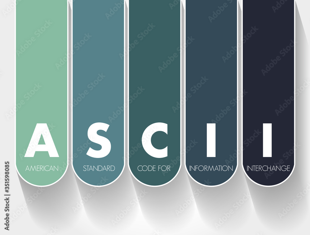 ASCII - American Standard Code for Information Interchange acronym ...