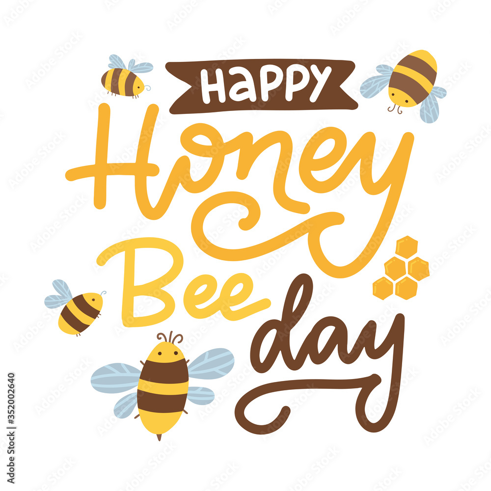 Honey bee day - lettering composition. Banner, poster, cadr template ...