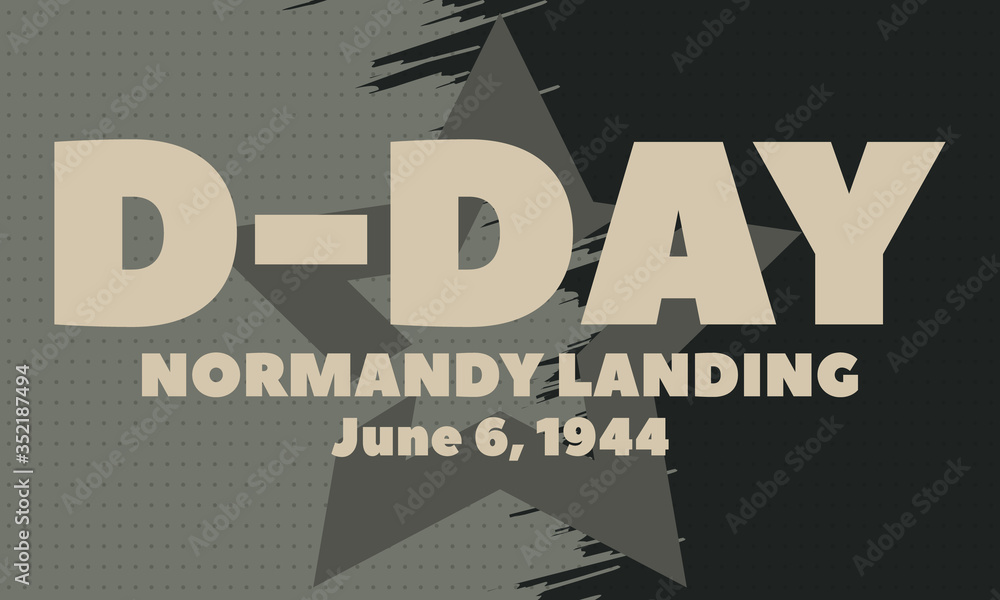 D-Day. June 6, 1944. It refers to the landing of Allied forces on the ...