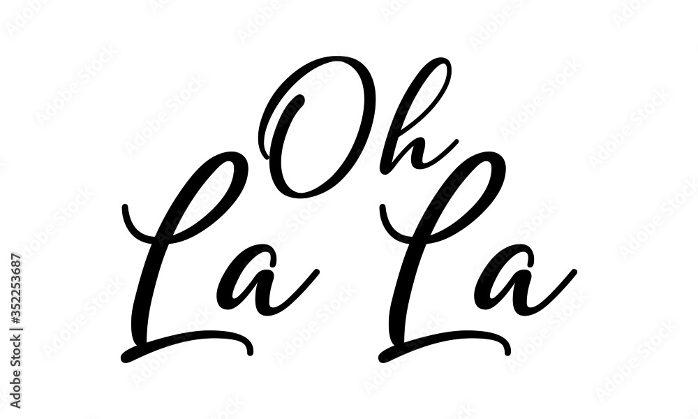 Oh La La Cursive Calligraphy Black Color Text On White Background Stock ...
