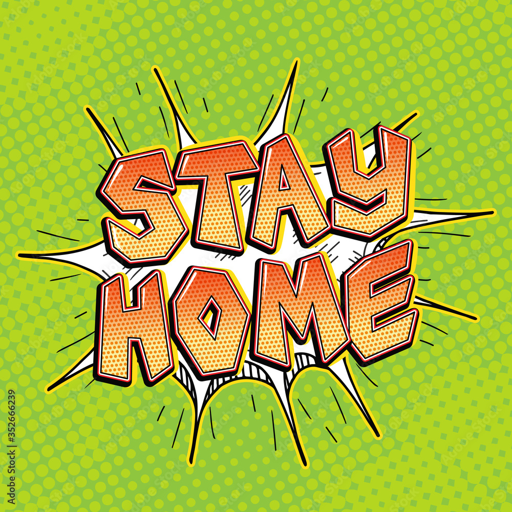 Stay home word bubble in pop art retro comic style, motivational speech ...