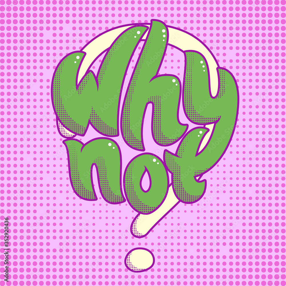 Why not lettering, bright sign with question mark typographic poster ...