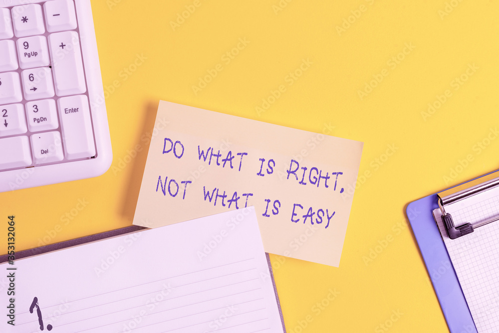 Writing note showing Do What Is Right Not What Is Easy. Business ...