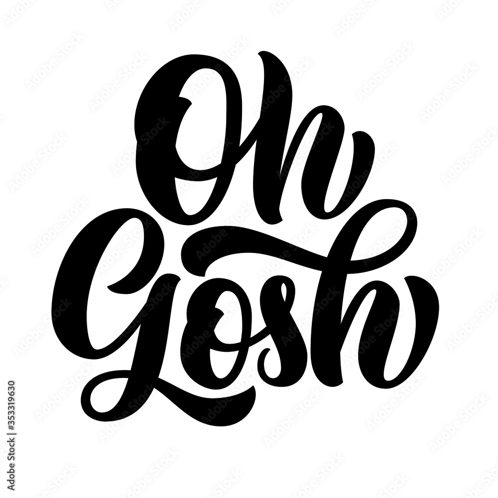 Oh gosh hand lettering, brush calligraphy isolated on white background ...
