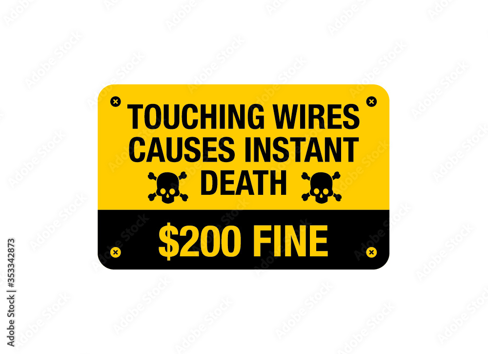 Sign - Road, safety and sunny signages - Touching wires causes instant ...