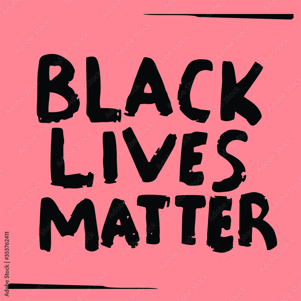 Black Lives Matter. Protest Banner about Human Right of Black People in ...