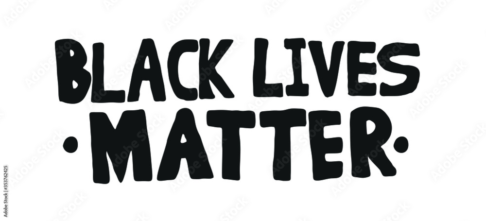 Black Lives Matter. Protest Banner about Human Right of Black People in ...