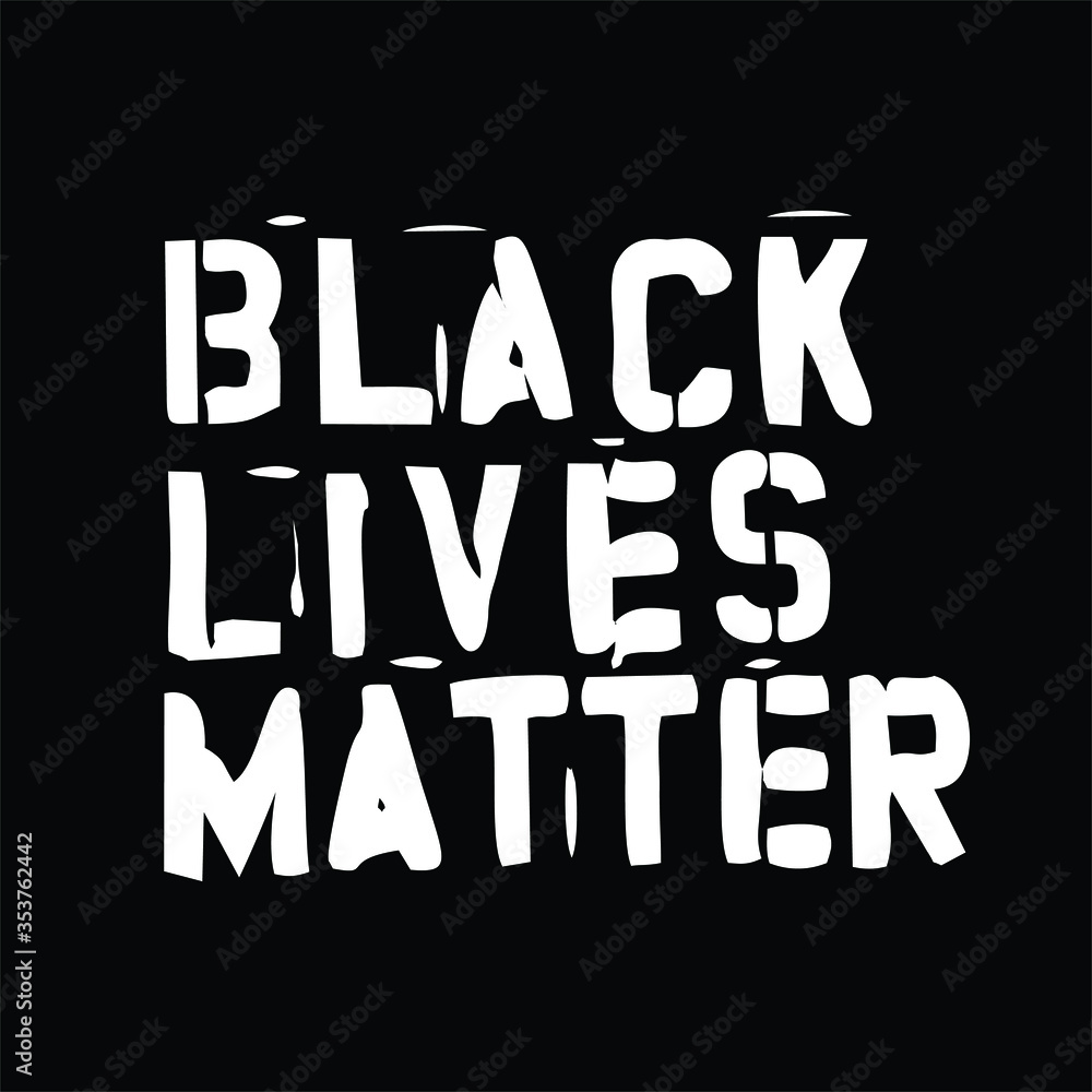 Black Lives Matter. Protest Banner about Human Right of Black People in ...
