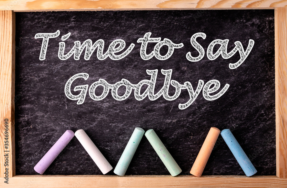 Time to say goodbye - chalkboard with outlined text - on wood Stock ...