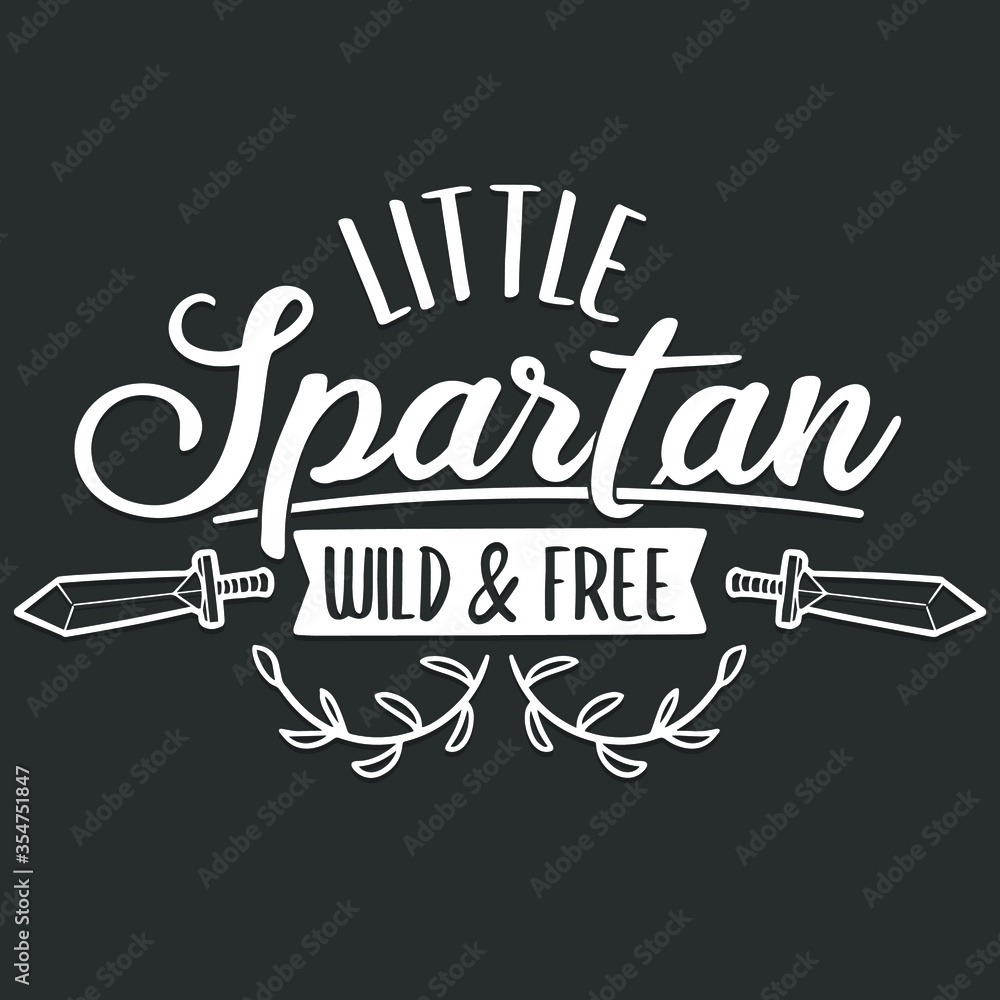 Little Spartan Wild and Free Quote Motivational Design. Warrior Badge ...